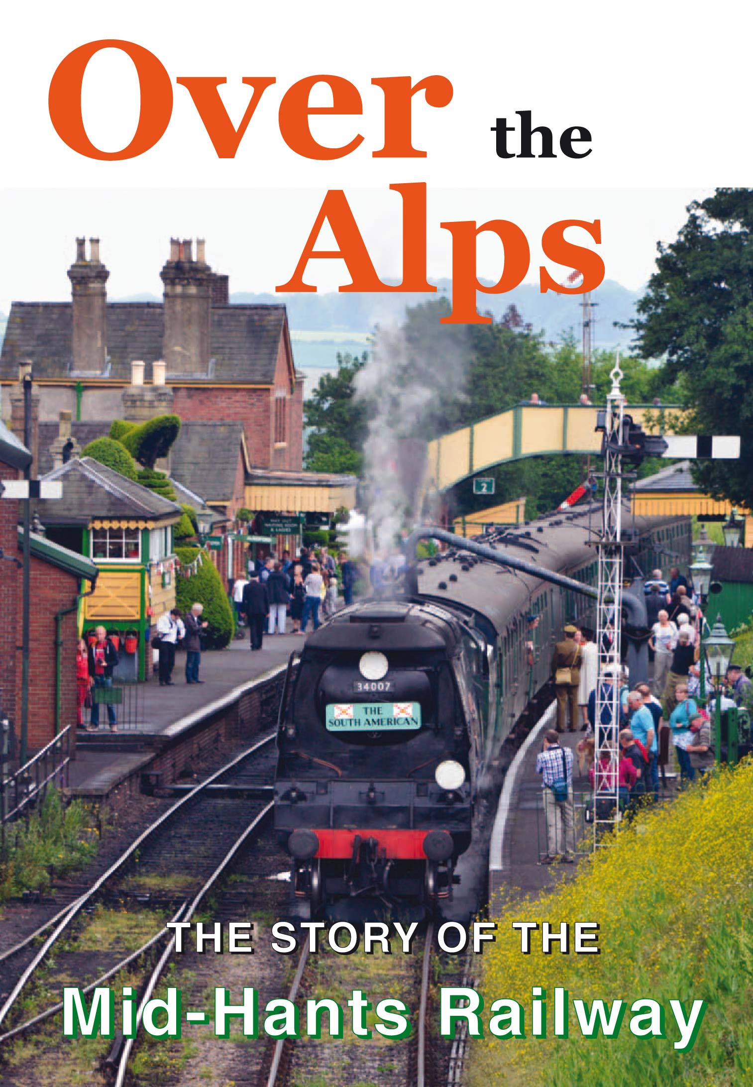 ‘Over the Alps’ – The Story of the Mid-Hants Railway – Railway Video